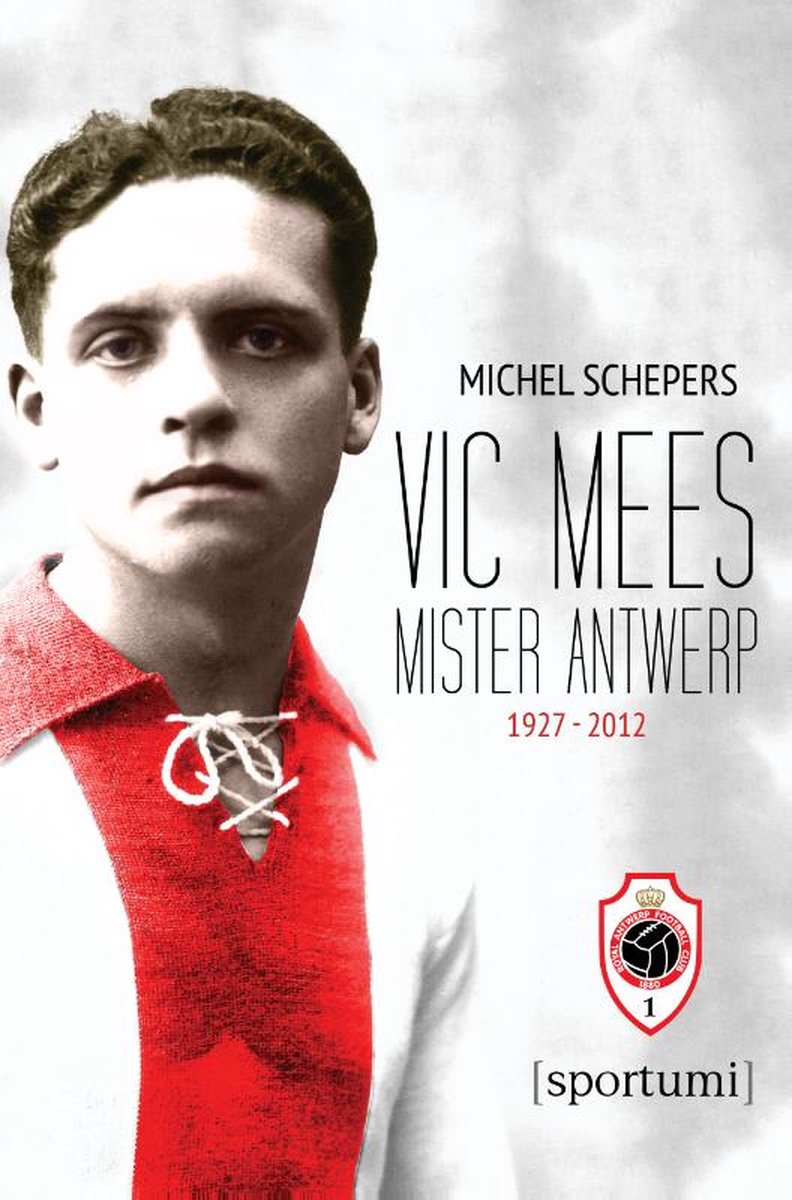 Vic Mees, Mister Antwerp, Michel Schepers | 9789493306233 | Boeken ...