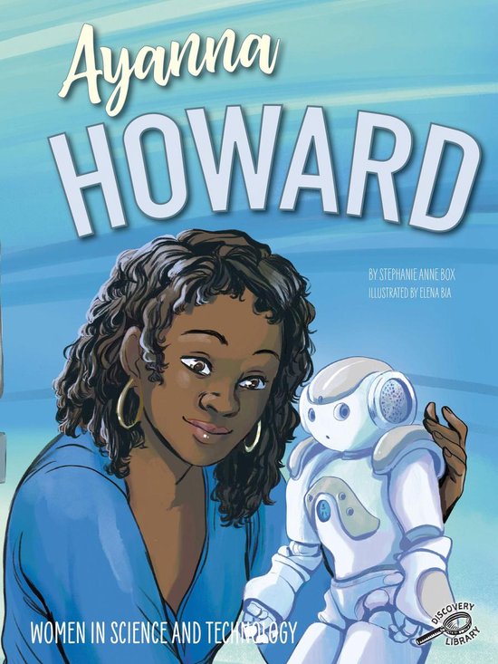 Women in Science and Technology - Ayanna Howard (ebook), Stephanie Anne ...