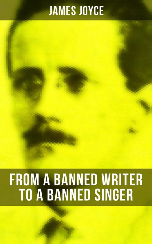James Joyce: From a Banned Writer to a Banned Singer (ebook), James ...