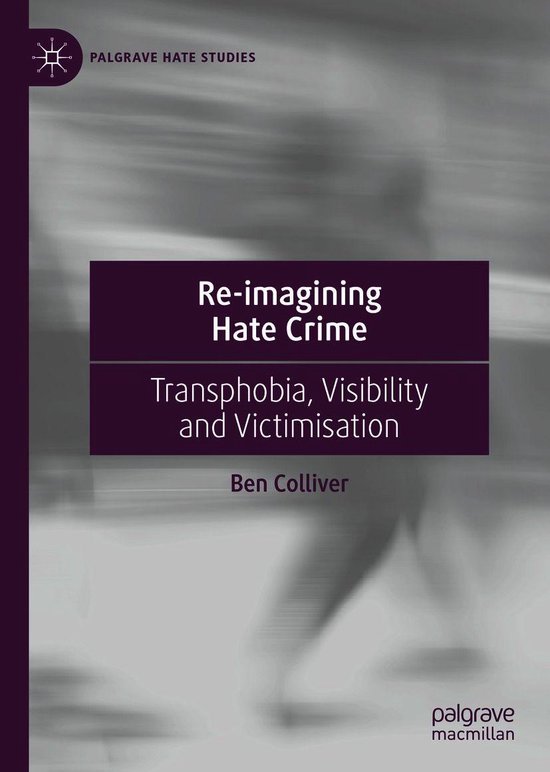 Palgrave Hate Studies - Re-imagining Hate Crime (ebook), Ben Colliver ... Palgrave Hate Studies - Re-imagining Hate Crime (ebook), Ben Colliver ...