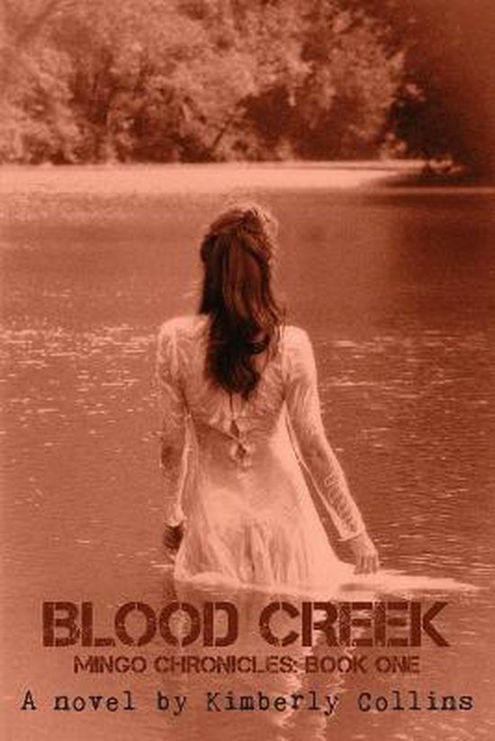 Mingo Chronicles- Blood Creek, Kimberly Collins | 9780990420828 ...