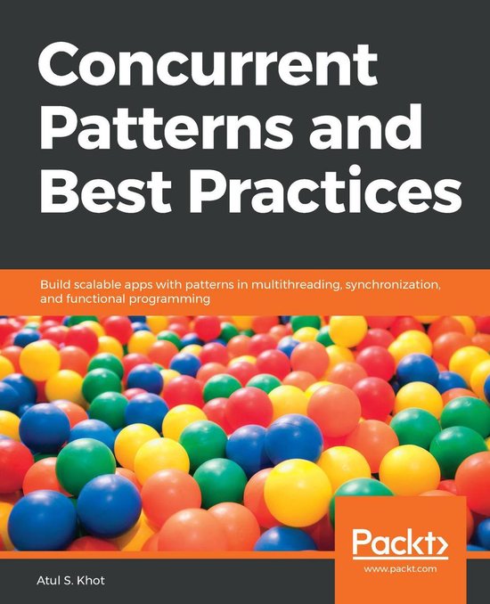 Concurrent Patterns and Best Practices (ebook), Atul S. Khot ...