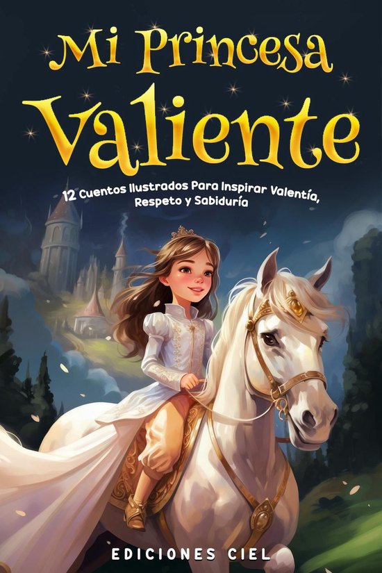 Mi Princesa Valiente: Cuentos Ilustrados Para Inspirar Valentía ...