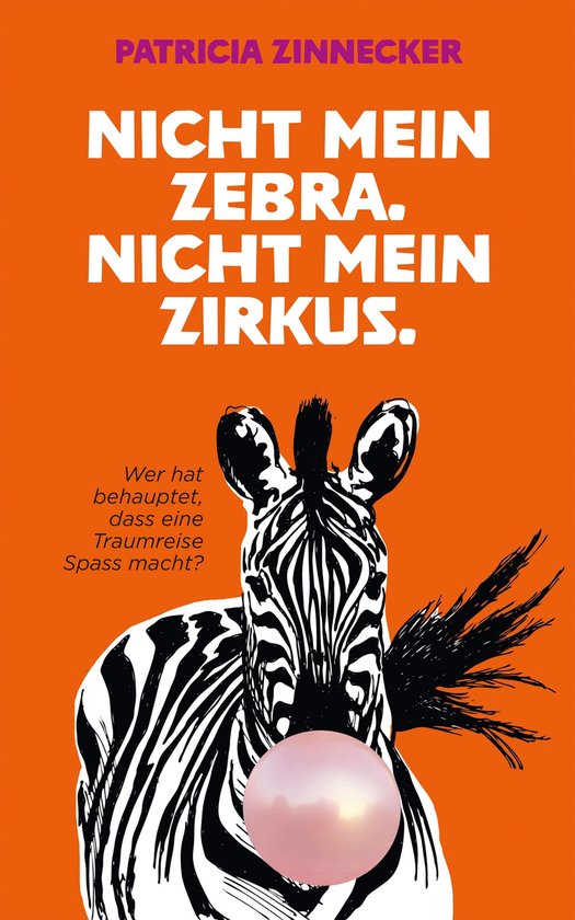 Nicht mein Zebra. Nicht mein Zirkus. (ebook), Patricia Zinnecker ...