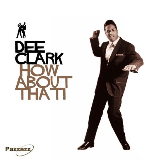 Dee Clark - How About That (CD), Dee Clark | Muziek | bol