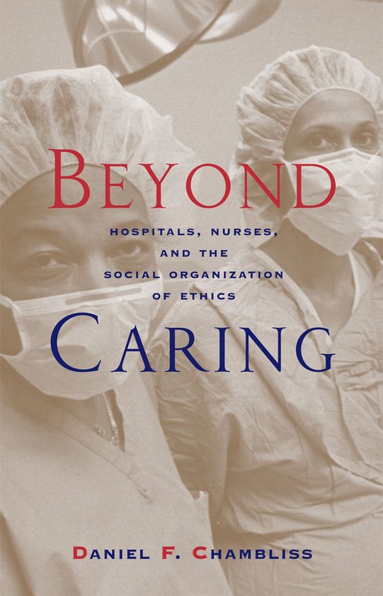 Beyond Caring (ebook), Daniel F. Chambliss | 9780226150505 | Boeken | bol