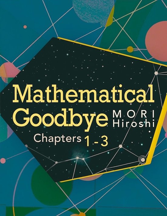 Mathematical Goodbye: Chapters 1-3 (ebook), Mori Hiroshi ...