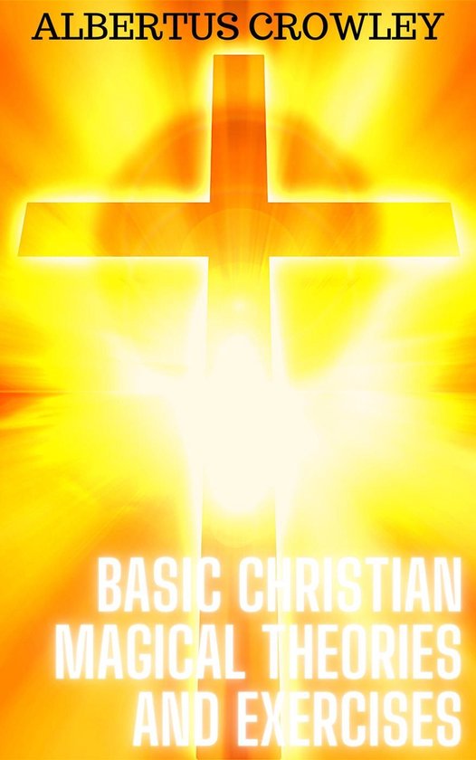 Basic Christian Magical Theories and Exercises (ebook), Albertus ...