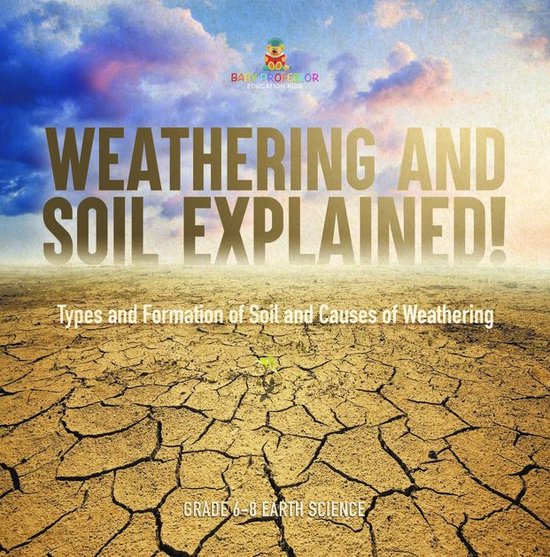 Weathering and Soil Explained! Types and Formation of Soil and Causes ...