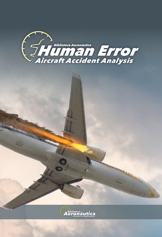 Human Error. Aircraft Accident Analysis (ebook), Facundo Conforti ...
