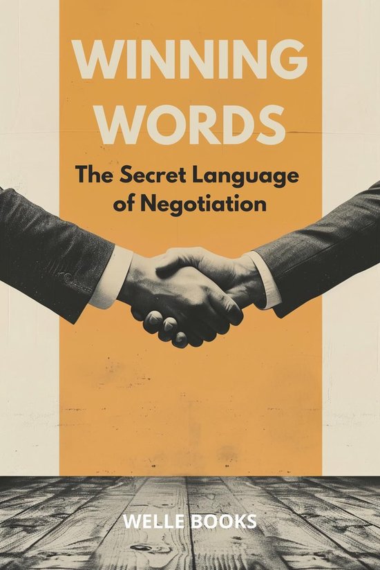 Winning Words: The Secret Language of Negotiation (ebook), Welle Books ...