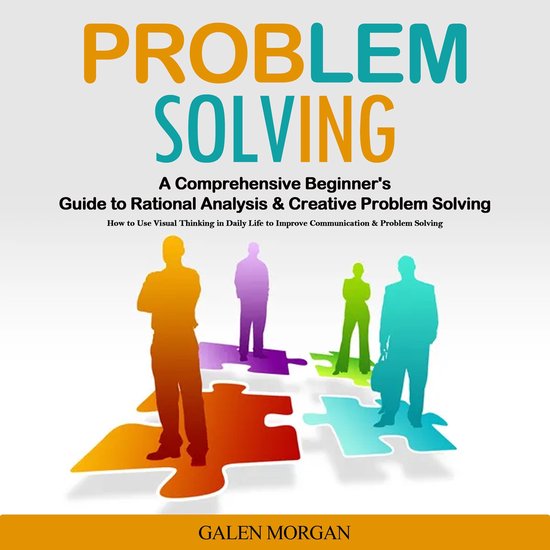 Problem Solving: A Comprehensive Beginner's Guide to Rational Analysis ...