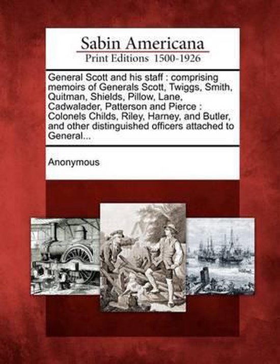 General Scott and His Staff | 9781275785298 | Boeken | bol.com