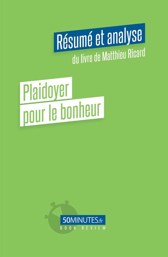 Plaidoyer pour le bonheur (Résumé et analyse du livre de Matthieu ...