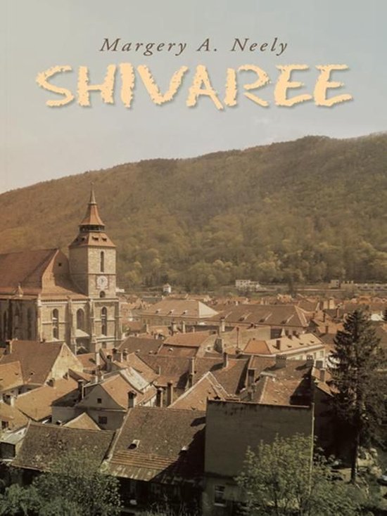 Shivaree (ebook), Margery a Neely | 9781496945815 | Boeken | bol.com