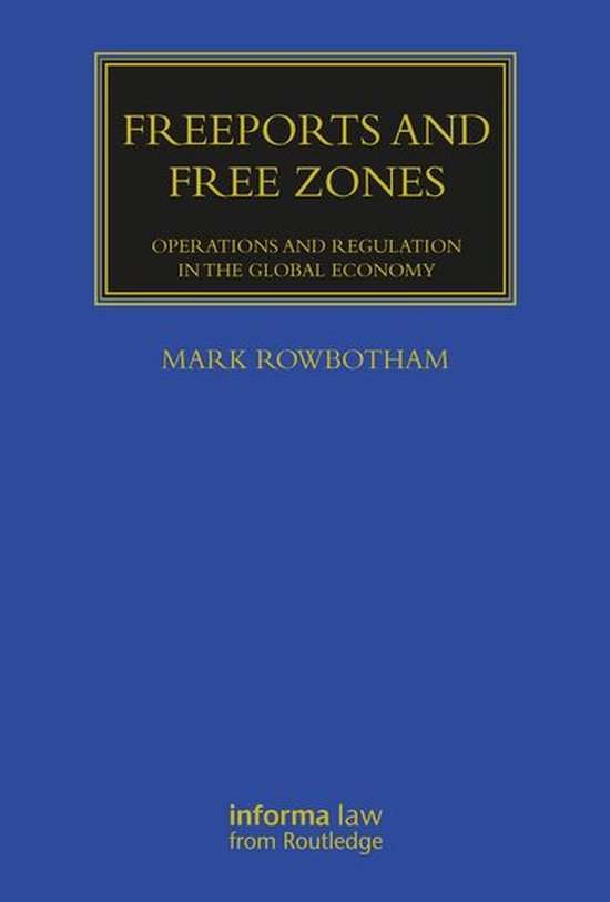 Maritime and Transport Law Library - Freeports and Free Zones (ebook ...