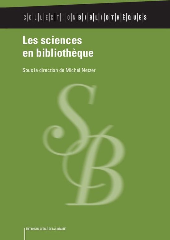 Bibliothèques - Les sciences en bibliothèque (ebook), Michel Netzer ...