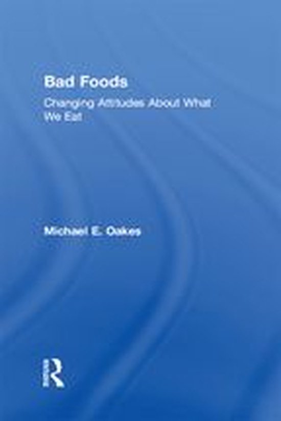Bad Foods (ebook), Michael Oakes | 9781351322942 | Boeken | bol