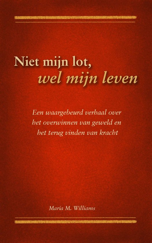 Niet mijn lot, wel mijn leven (ebook), Maria M. Williams ...