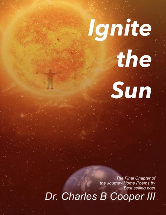 Ignite the Sun (ebook), Dr. Charles B. Cooper Iii | 9780359292035 ...