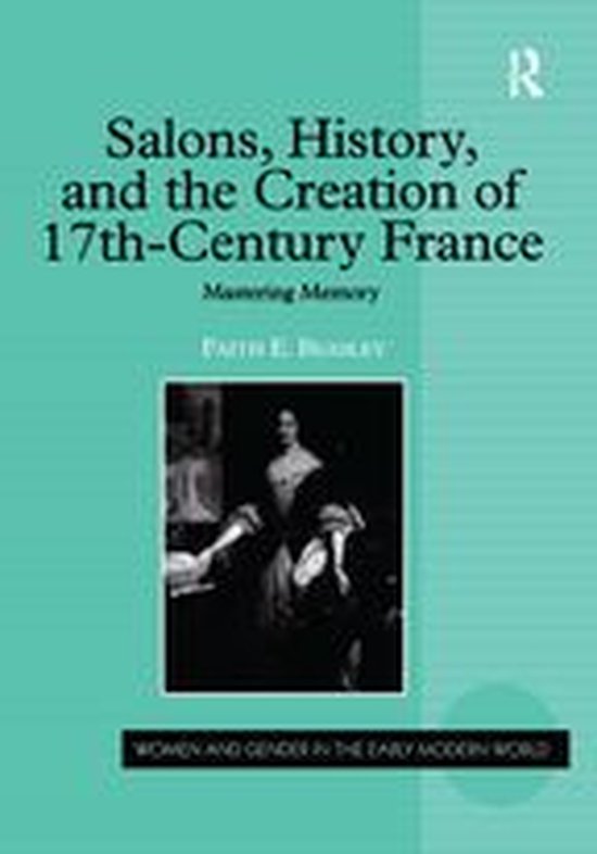 Women and Gender in the Early Modern World - Salons, History, and the ...