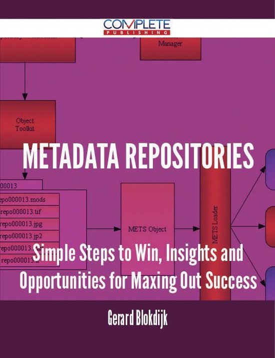 Metadata Repositories - Simple Steps to Win, Insights and Opportunities ...