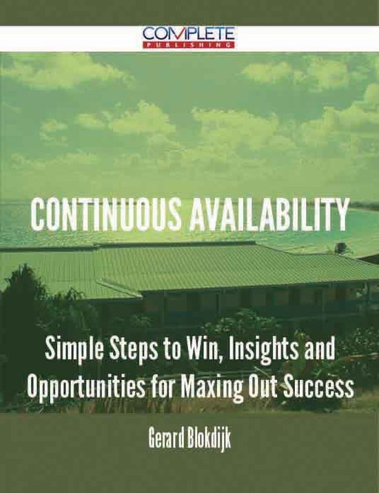 Continuous Availability - Simple Steps to Win, Insights and ...