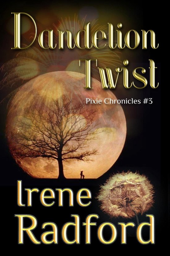 Pixie Chronicles 3 - Dandelion Twist (ebook), Irene Radford | 9781636320663 | Boeken | bol