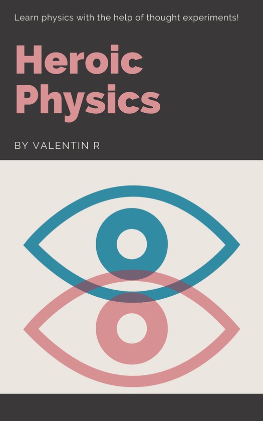 Heroic Physics (ebook), Valentin R | 1230005340866 | Boeken | bol