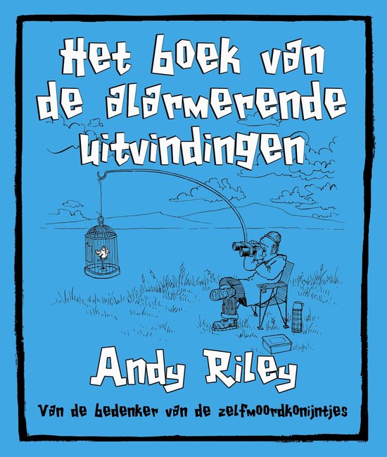 Het boek van de alarmerende uitvindingen, Andy Riley | 9789045310466 ...