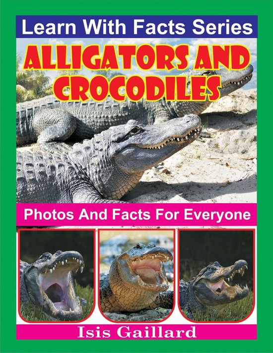 Learn With Facts Series 117 - Alligators and Crocodiles Photos and ...