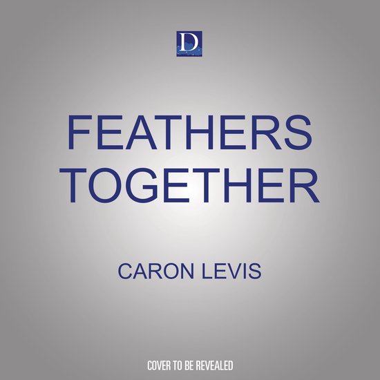 Feathers Together, Caron Levis | 9781666620696 | Boeken | bol.com