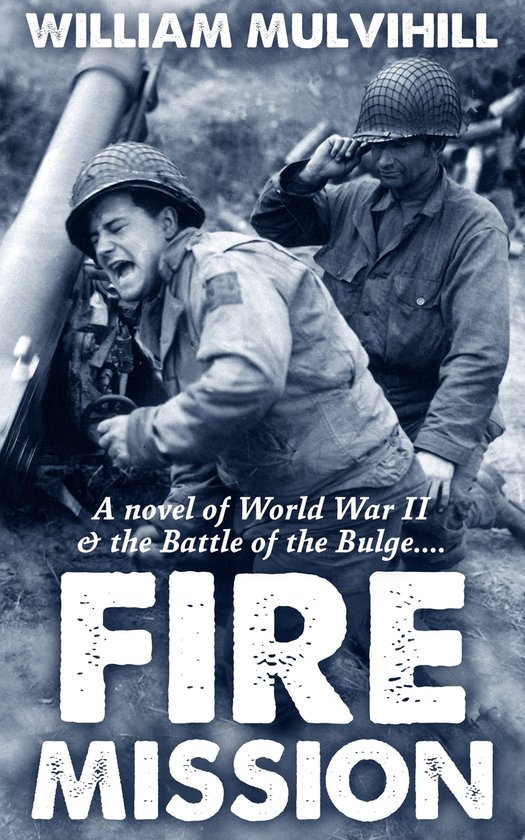 Fire Mission (ebook), William Mulvihill | 9781839748592 | Boeken | bol.com