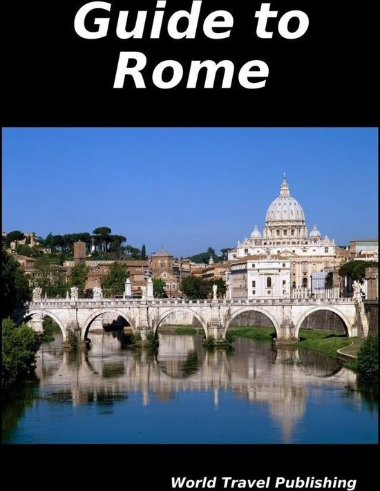 Guide to Rome (ebook), World Travel Publishing | 9780244099435 | Boeken ...