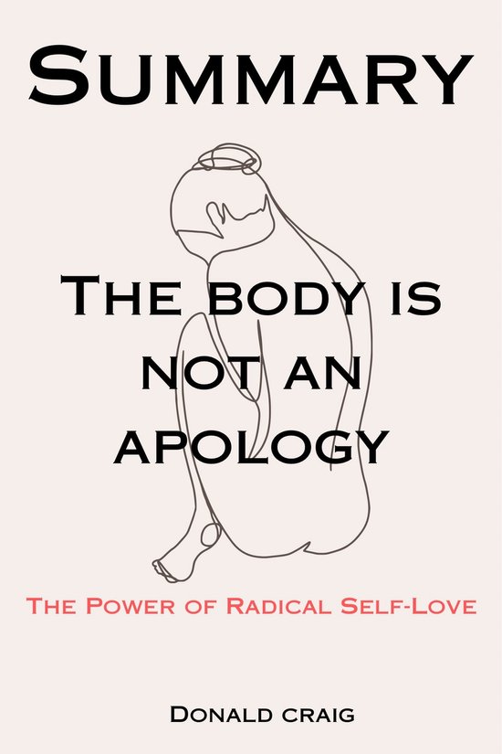 Summary Of The Body Is Not an Apology (ebook), Donald Craig ...