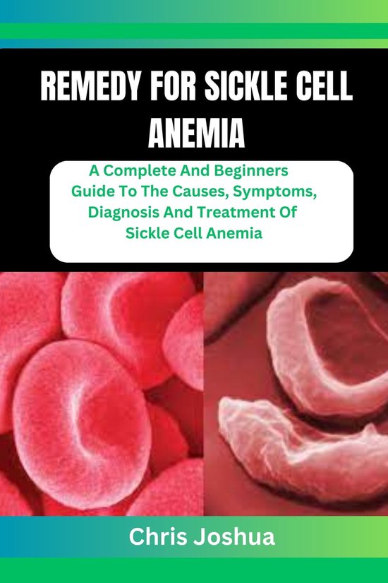 REMEDY FOR SICKLE CELL ANEMIA (ebook), Chris Joshua | 1230006404635 ...