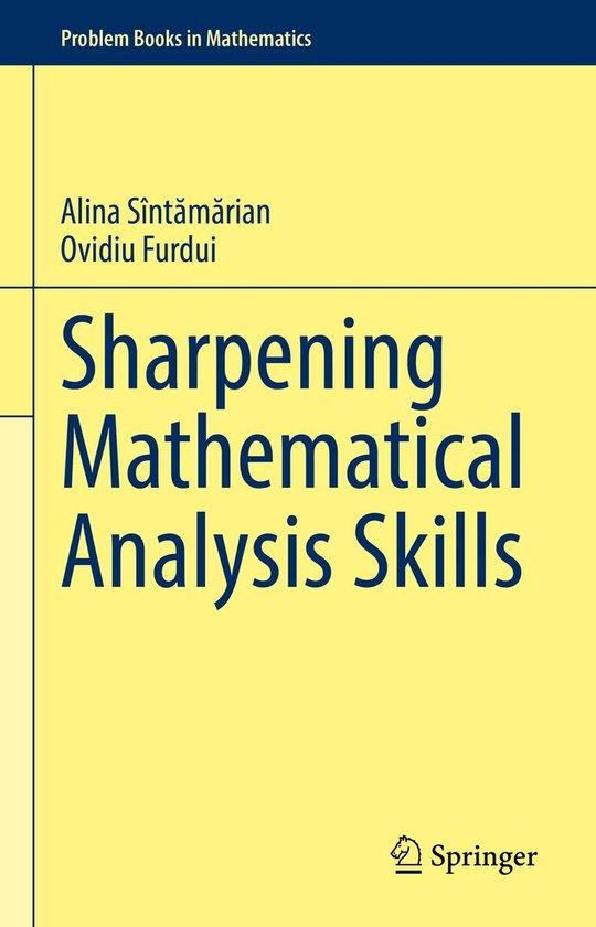 Problem Books in Mathematics - Sharpening Mathematical Analysis Skills ...