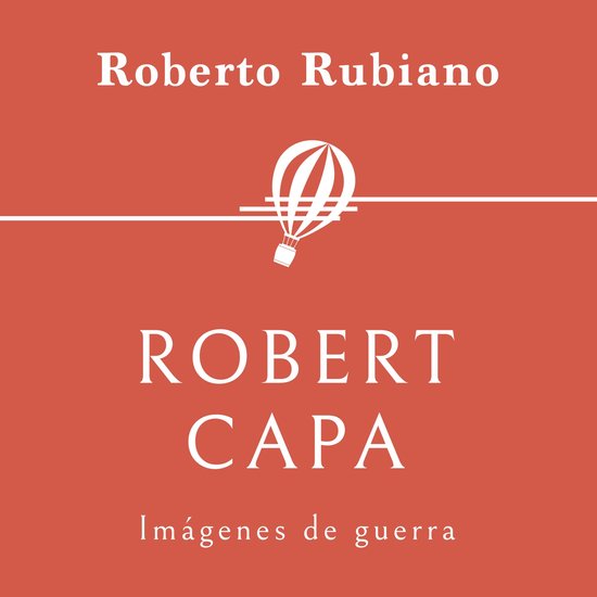 Robert Capa. Imágenes de guerra, Roberto Rubiano | 9789179731991 ...