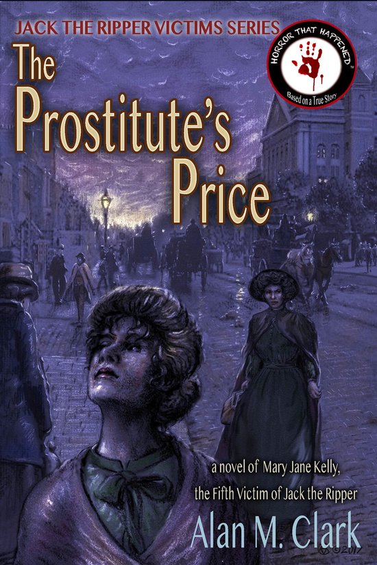 Jack the Ripper Victims Series - The Prostitute's Price: A Novel of ...