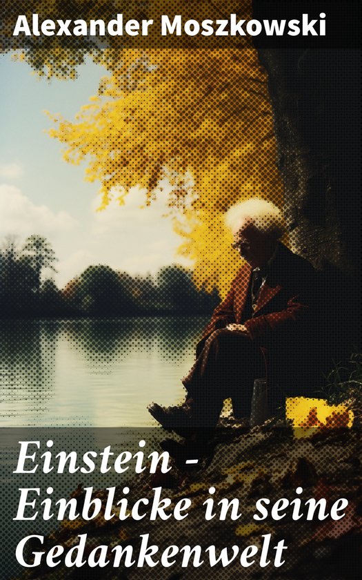 Einstein - Einblicke in seine Gedankenwelt (ebook), Alexander ...