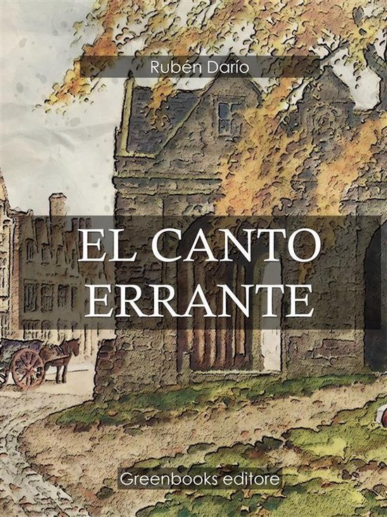 El canto errante (ebook), Ruben Darío | 9788832958546 | Boeken | bol
