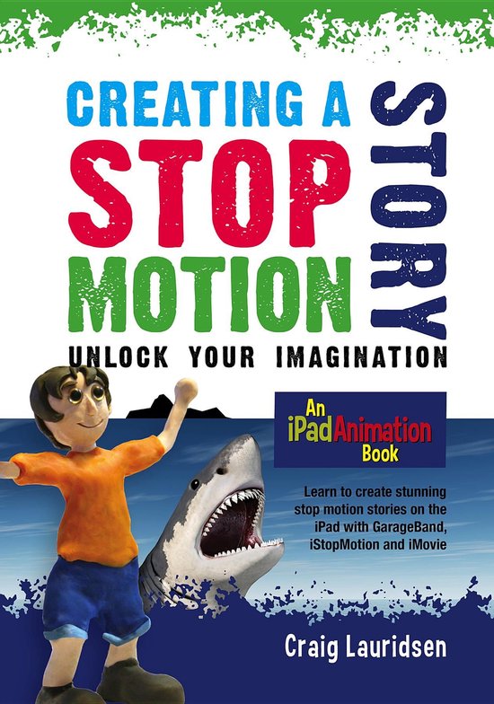 Creating a Stop Motion Story (ebook), Craig David Lauridsen ...