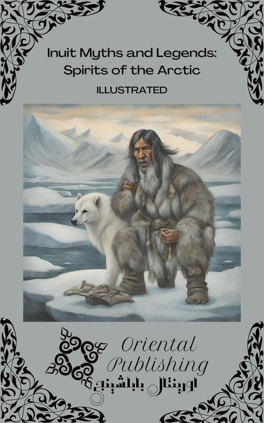 Inuit Myths and Legends: Spirits of the Arctic (ebook), Oriental Publishing |... | bol