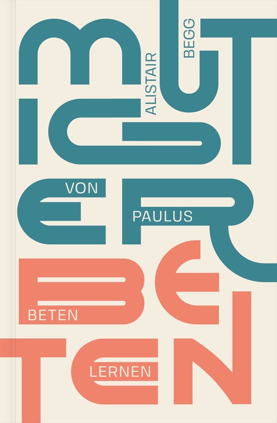 Mutiger beten (ebook), Alistair Begg | 9783986651282 | Boeken | bol