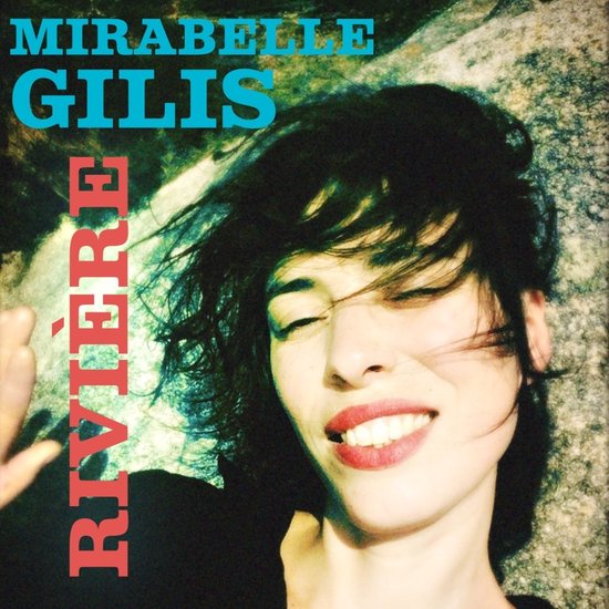 Mirabelle Gilis - Rivière (CD), Mirabelle Gilis | Musique | bol