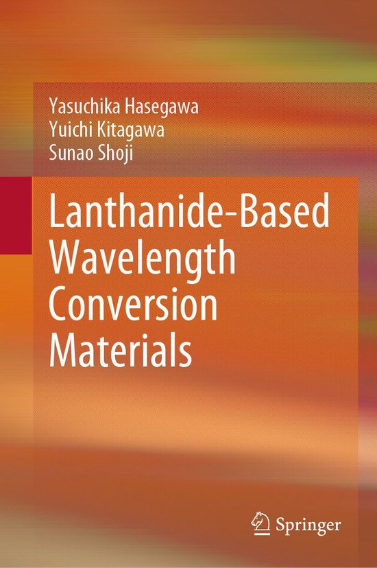 Lanthanide-Based Wavelength Conversion Materials (ebook), Yasuchika Hasegawa |... | bol