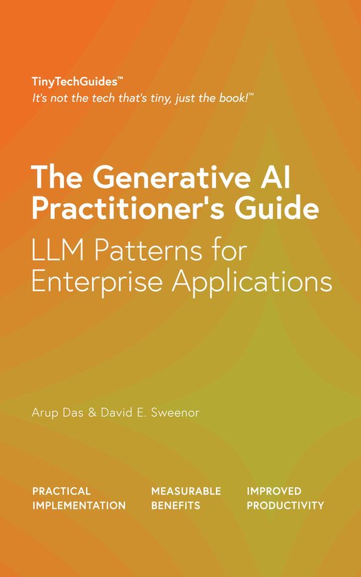 The Generative AI Practitioner's Guide: How to Apply LLM Patterns for Enterprise... | bol
