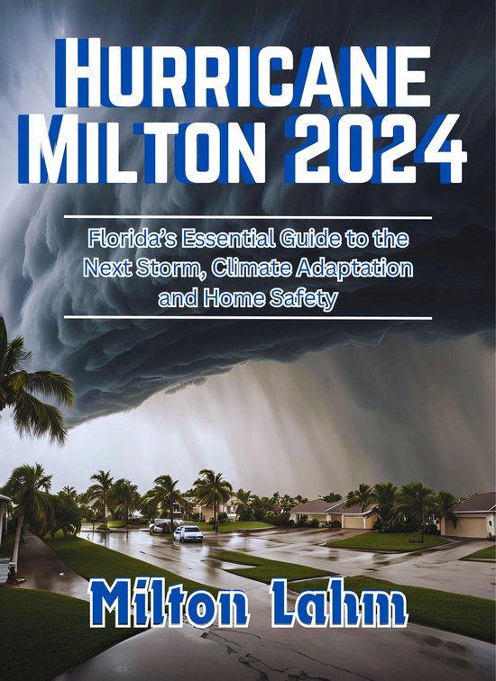 Disaster and Pandemic - Hurricane Milton 2024 (ebook), Milton Lahm ...