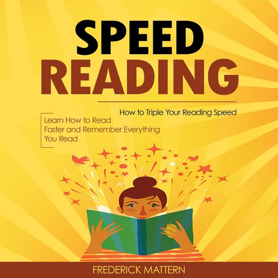 Speed Reading: How to Triple Your Reading Speed (Learn How to Read Faster and Remember... | bol