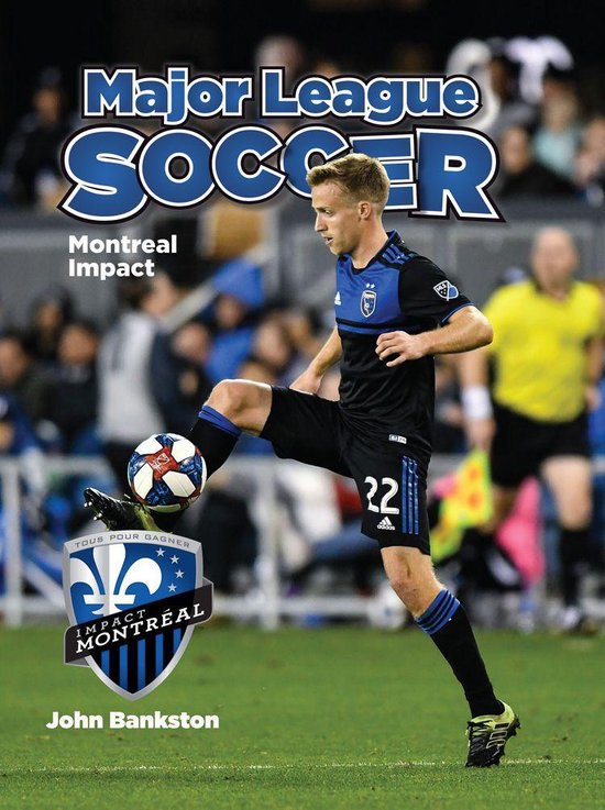 Montreal Impact (ebook), John Bankston | 9781545746844 | Boeken | bol